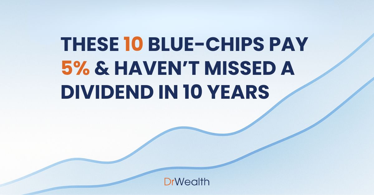These 10 Singapore Blue-Chip Stocks Pay 5% and Haven’t Missed a ...