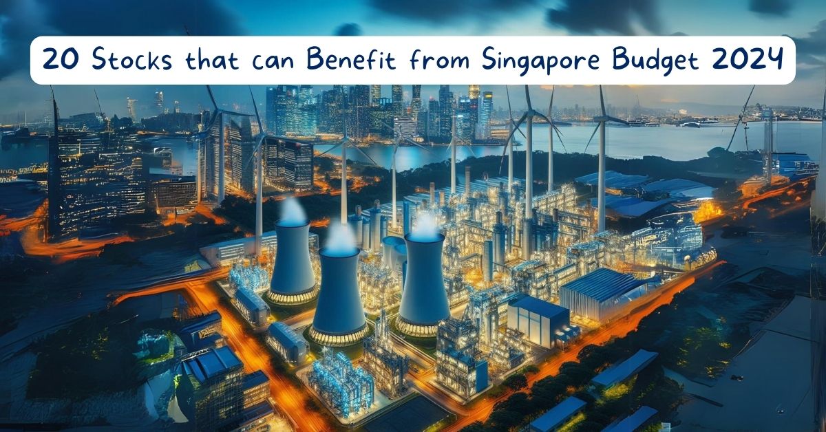 20 Stocks that Can Benefit from Singapore Budget 2024 | Dr Wealth