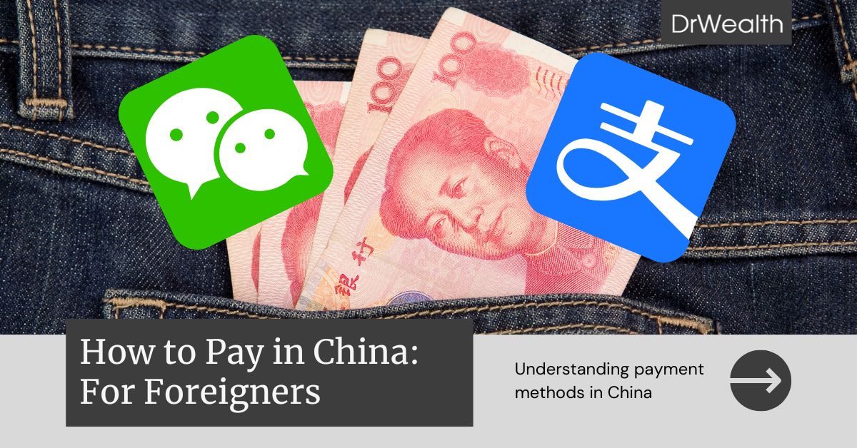 How to Pay in China as a Foreigner | Dr Wealth