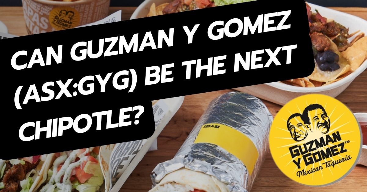 Can Guzman y Gomez (ASX:GYG) be the next Chipotle? | Dr Wealth