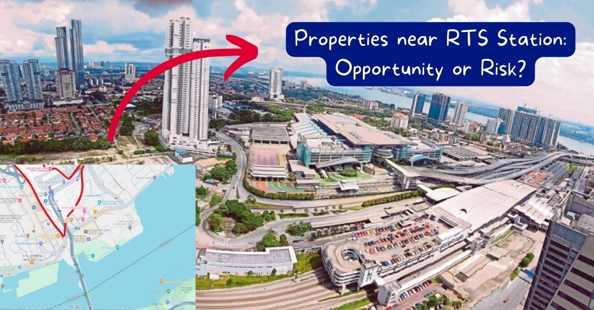 Singaporeans buying Johor properties near RTS station: Opportunity or ...