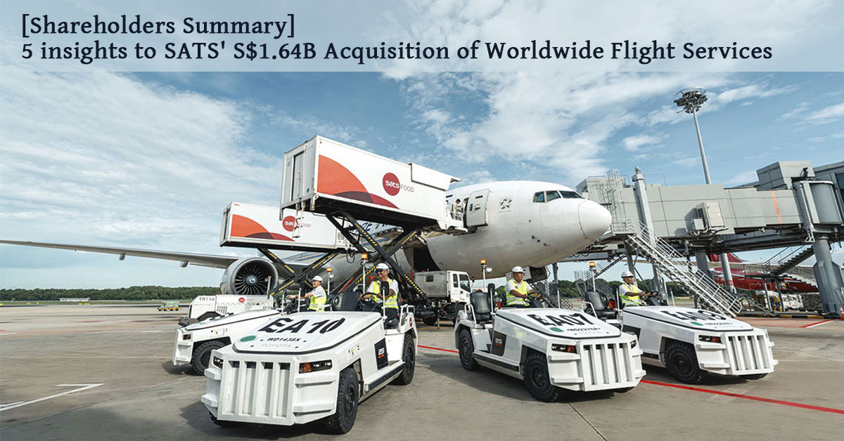 [Shareholders Summary] SATS’ S$1.64B Acquisition of Worldwide Flight ...